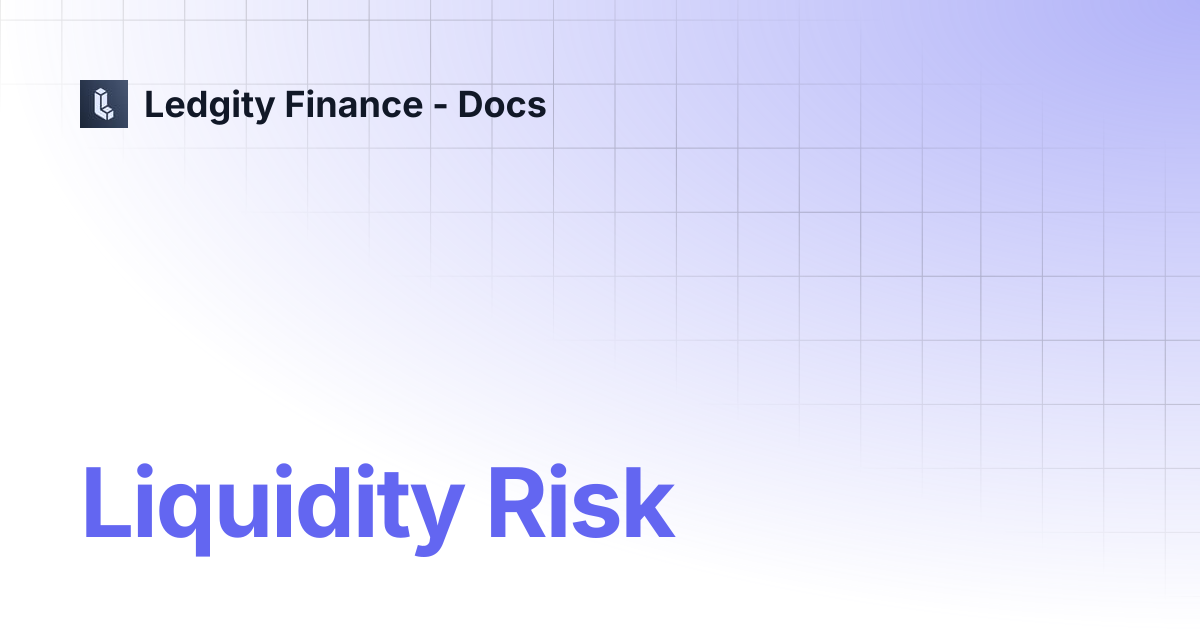 Liquidity Risk | Ledgity Finance - Docs